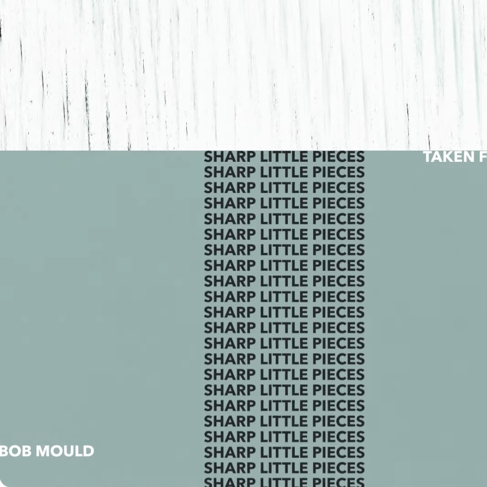 Sharp Little Pieces (Visualizer) - Bob Mould